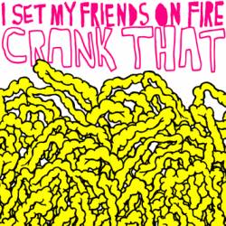 I Set My Friends On Fire Crank That (Single)- Spirit of Metal Webzine (en)