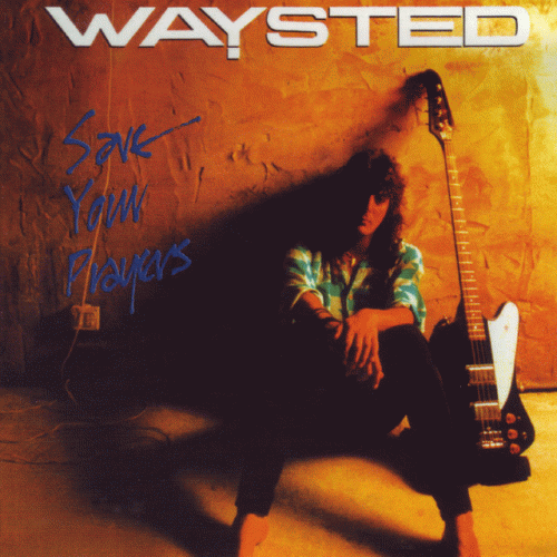 Waysted Save Your Prayers (Album)- Spirit of Metal Webzine (en)