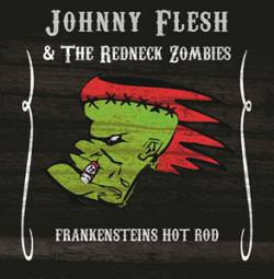 Johnny Flesh And The Redneck Zombies Frankensteins Hot Rod (EP)- Spirit ...