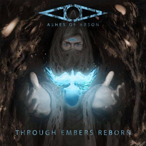 Ashes Of Arson Through Embers Reborn (Album)- Spirit of Metal Webzine (en)