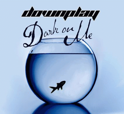 Downplay Dark on Me (Single)- Spirit of Metal Webzine (es)