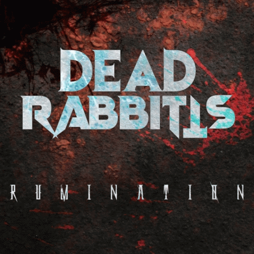 The Dead Rabbitts Rumination (single) (Single)- Spirit of Metal Webzine ...