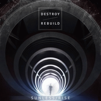 Sunless Rise Destroy - Rebuild (Single)- Spirit of Metal Webzine (en)