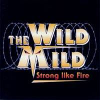The Wild Mild Strong Like Fire (Album)- Spirit of Metal Webzine (en)