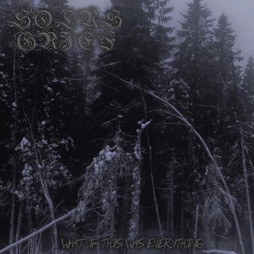 Solus Grief What If This Was Everything (Album)- Spirit of Metal ...