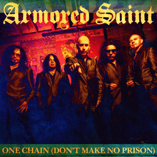 Armored Saint One Chain (Don't Make No Prison) (Single)- Spirit of ...