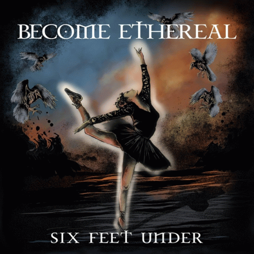 Become Ethereal Six Feet Under (Single)- Spirit of Metal Webzine (pl)