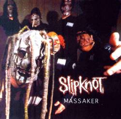 Slipknot (USA-1) Massaker (Bootleg)- Spirit of Metal Webzine (en)