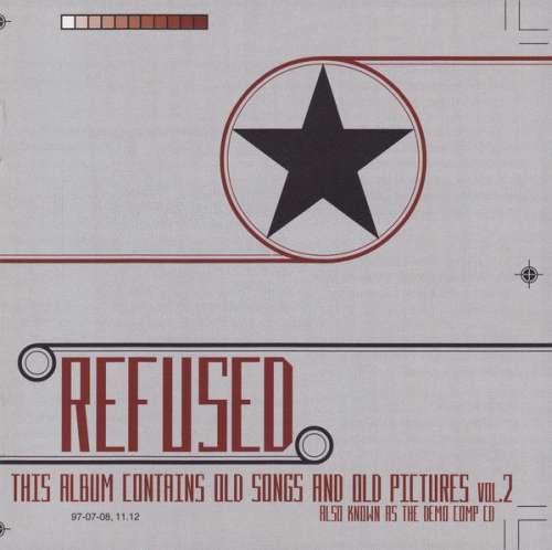 Refused This Album Contains Old Songs and Old Pictures Vol.2 ...
