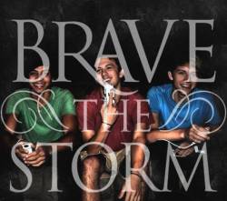 Brave The Storm - discography, line-up, biography, interviews, photos