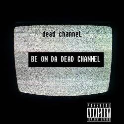 Dead Channel - discography, line-up, biography, interviews, photos
