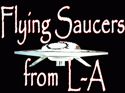 Flying Saucers From LA - discography, line-up, biography, interviews ...