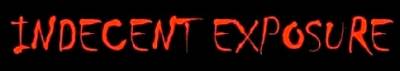 Indecent Exposure - discography, line-up, biography, interviews, photos