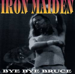 Iron Maiden (UK-1) Bye Bye Bruce (Bootleg)- Spirit of Metal Webzine (en)