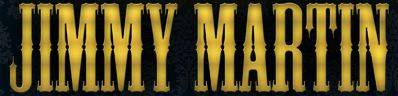 Jimmy Martin - Discografía, line-up, biografía, entrevistas, fotos