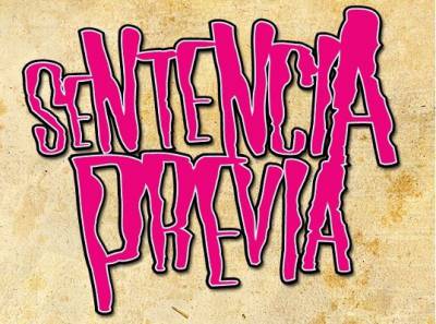 Sentencia Previa - discographie, line-up, biographie, interviews, photos