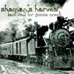 Shaman's Harvest Last Call for Goose Creek (Album)- Spirit of Metal ...