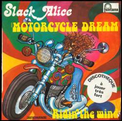 Slack Alice Motorcycle Dream - Ridin' the Wind (7'')- Spirit of Metal ...